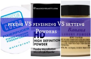 Finishing VS Setting VS Fixing powder - SmashinBeauty